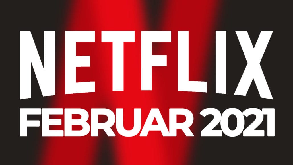 Netflix: Alle neuen Filme und Serien im Februar 2021 - Liste