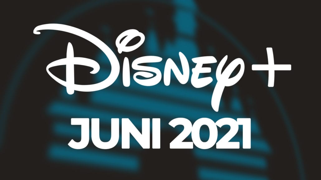 Disney Plus im Juni 2021: Alle neuen Filme und Serien in dieser Liste