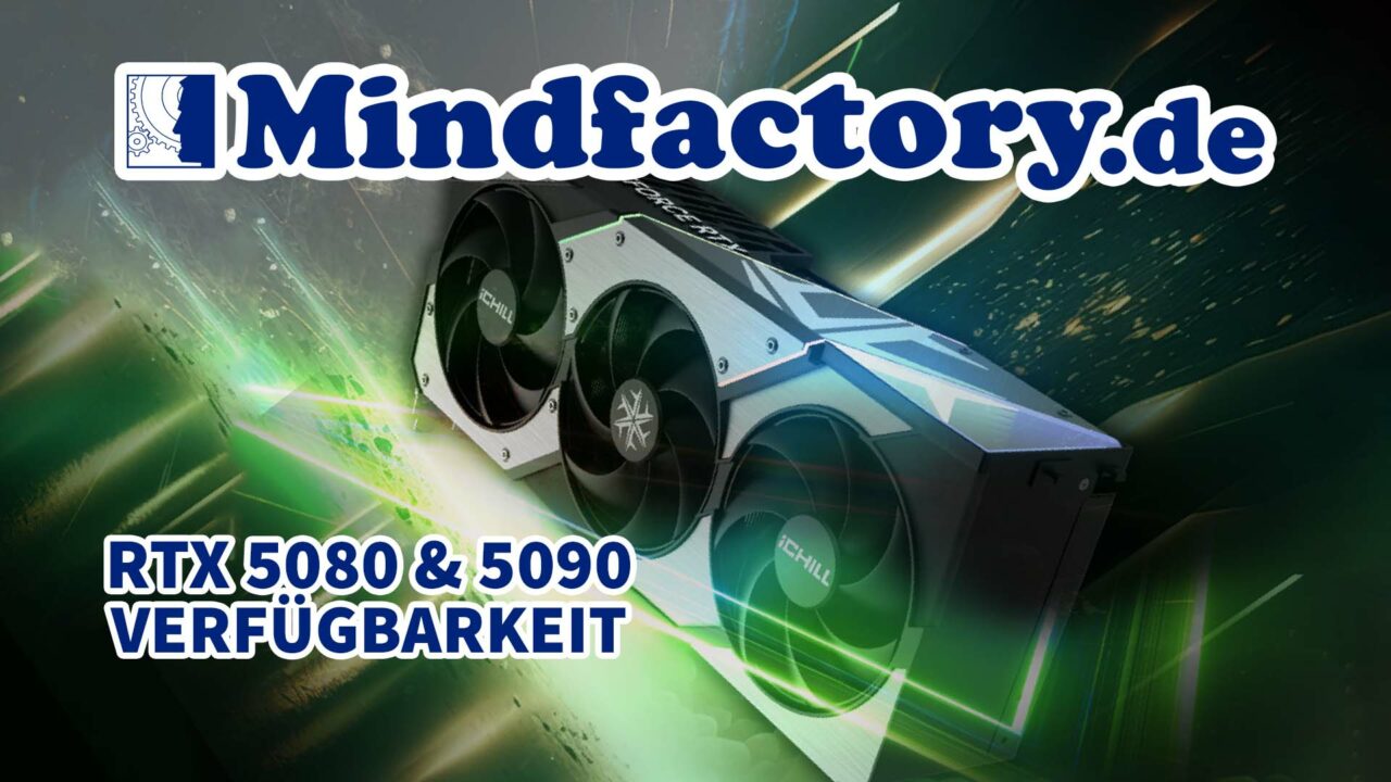 RTX 5080 & RTX 5090 kaufen: Ab heute bei Mindfactory